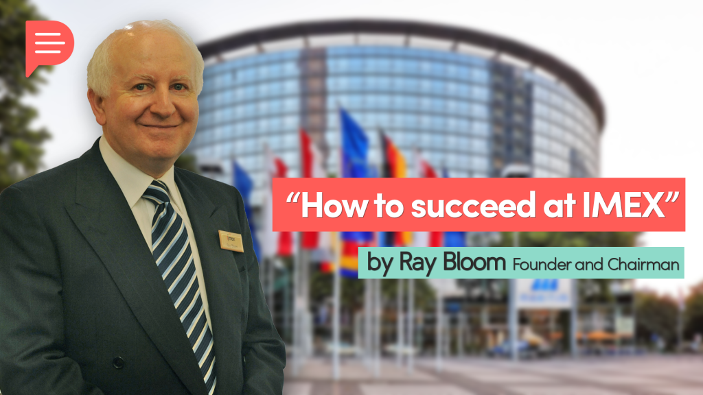 IMEX: How to extract the most out of it, by Founder Ray Bloom